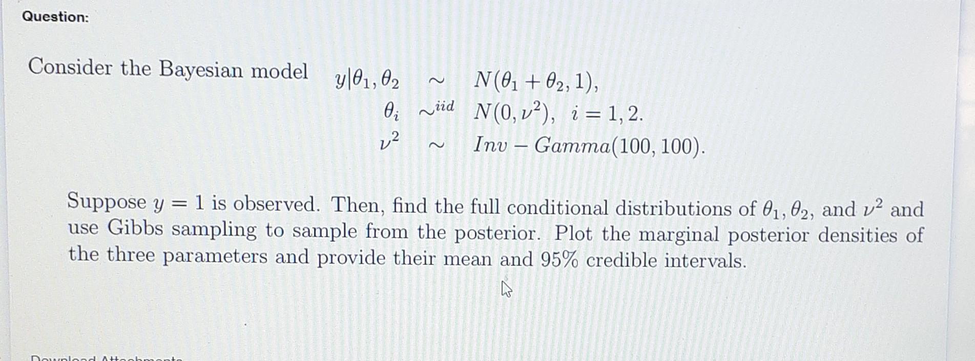 Solved Consider the Bayesian model y∣θ1,θ2∼N(θ1+θ2,1),θi∼ | Chegg.com