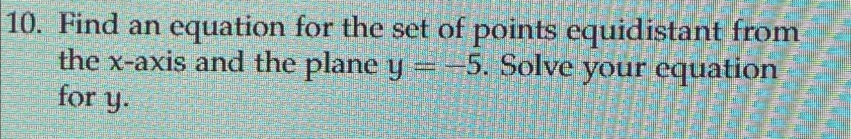 Solved Find an equation for the set of points equidistant | Chegg.com