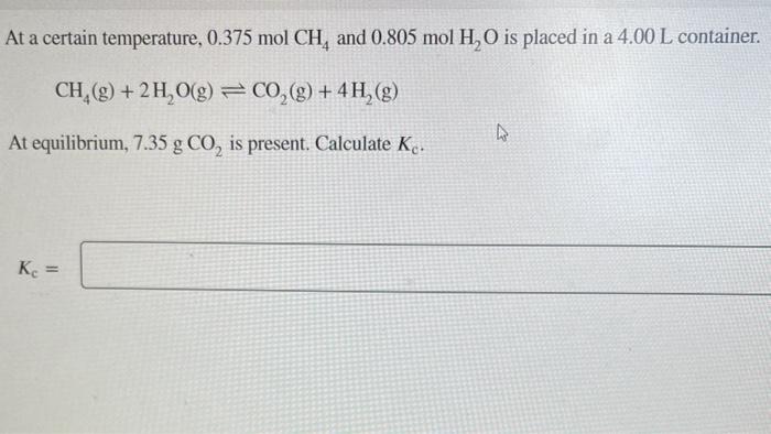 Solved At a certain temperature, 0.375 molCH4 and 0.805 | Chegg.com