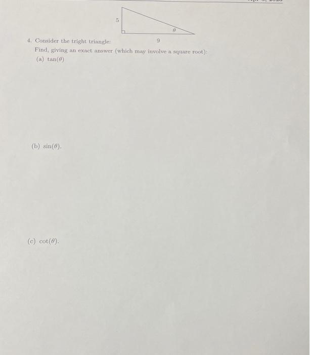 Solved 4. Consider the tright triangle: Find, giving an | Chegg.com