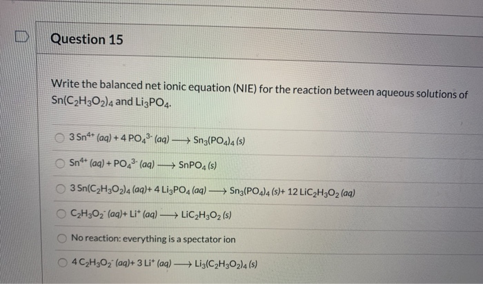 Solved Question 15 Write the balanced net ionic equation | Chegg.com