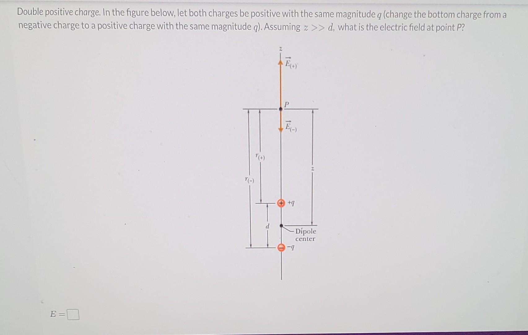 [Solved]: Double positive charge. In the figure be