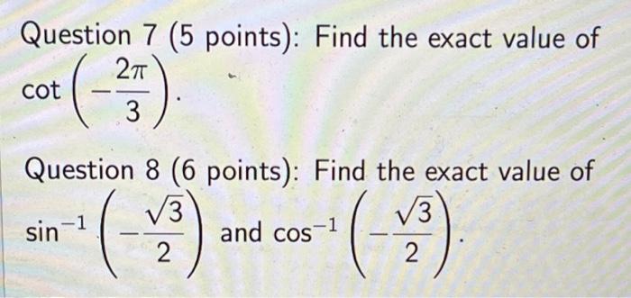Solved Question 7 (5 points): Find the exact value of 21 cot | Chegg.com