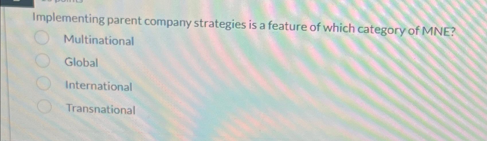 Solved Implementing parent company strategies is a feature | Chegg.com