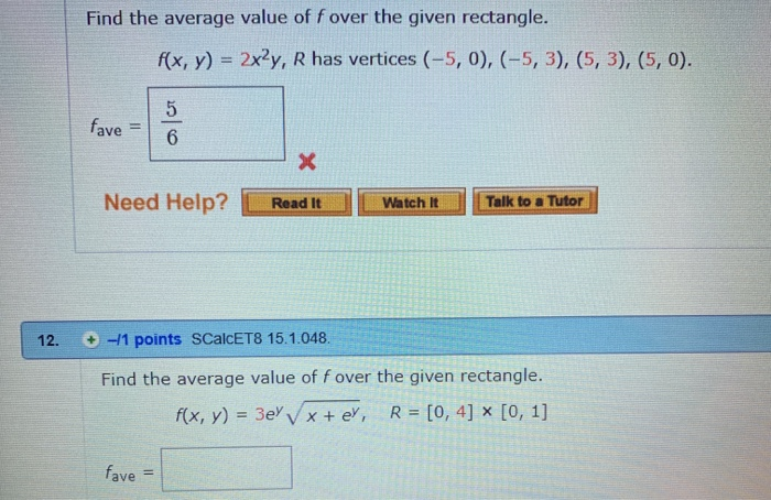 Solved Find the average value of f over the given rectangle. | Chegg.com