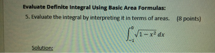 Solved Evaluate Definite Integral Using Basic Area Formulas: | Chegg.com