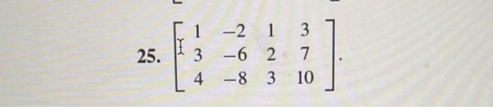 Solved For Problems 19-26, reduce the given matrix to | Chegg.com