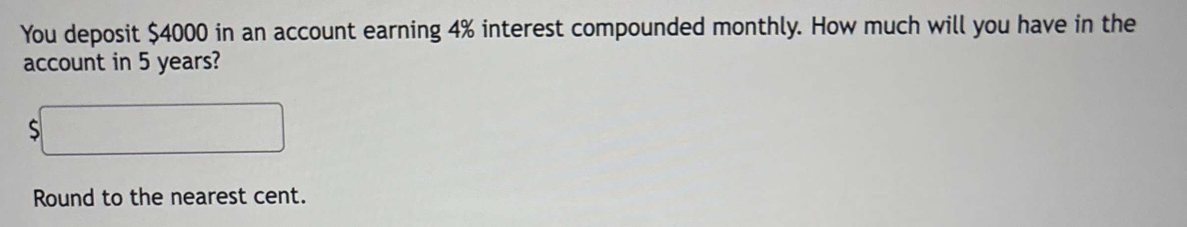 Solved You deposit $4000 ﻿in an account earning 4% ﻿interest | Chegg.com