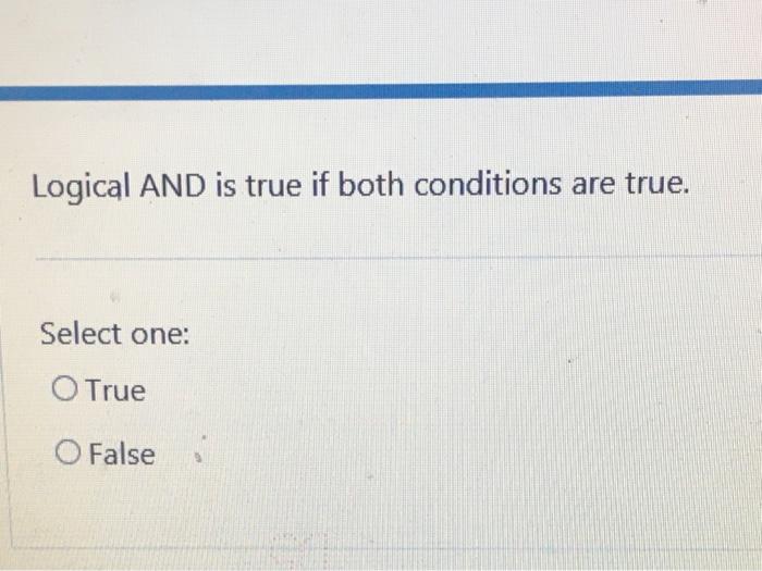 Solved Logical AND is true if both conditions are true. | Chegg.com