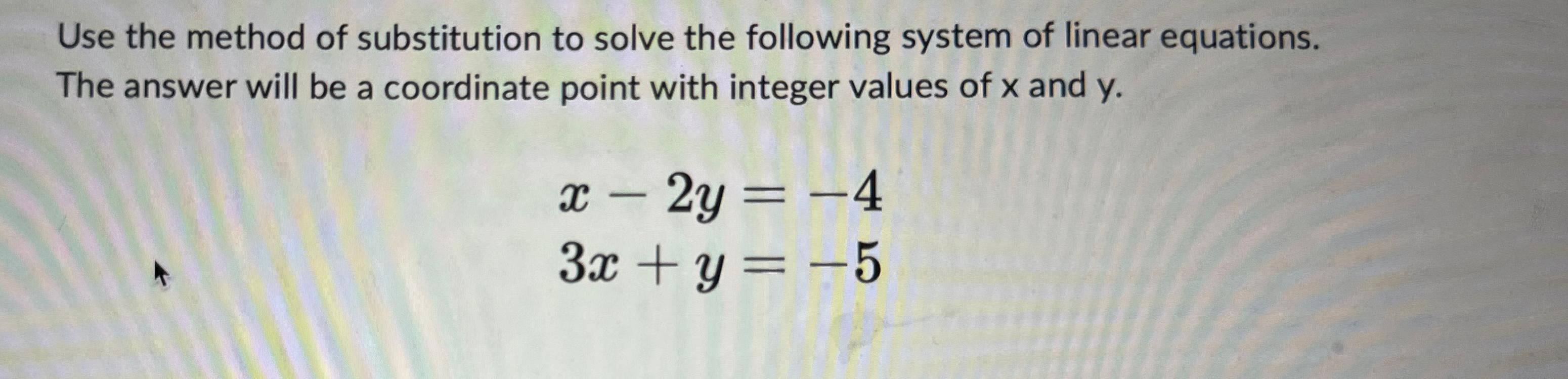 Solved Use the method of substitution to solve the following | Chegg.com
