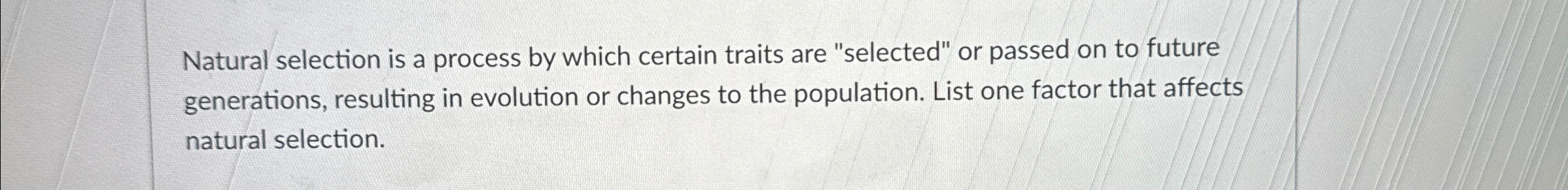 Solved Natural selection is a process by which certain | Chegg.com