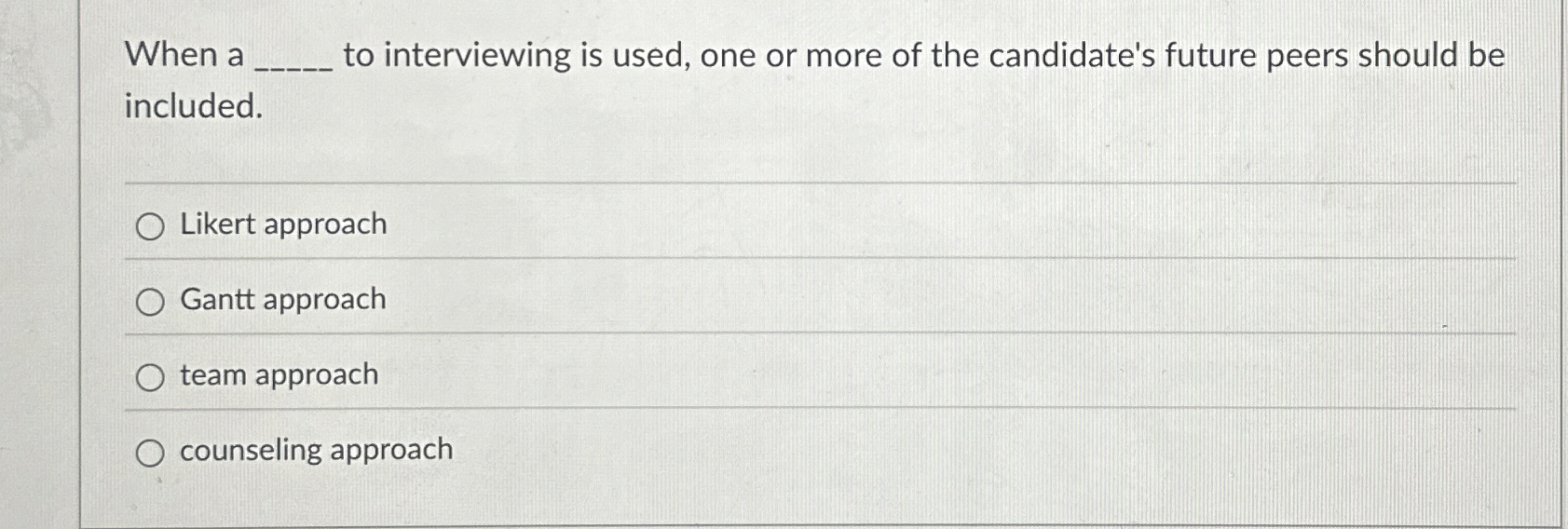 Solved When a to interviewing is used, one or more of the | Chegg.com
