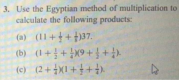Solved 3. Use the Egyptian method of multiplication to | Chegg.com