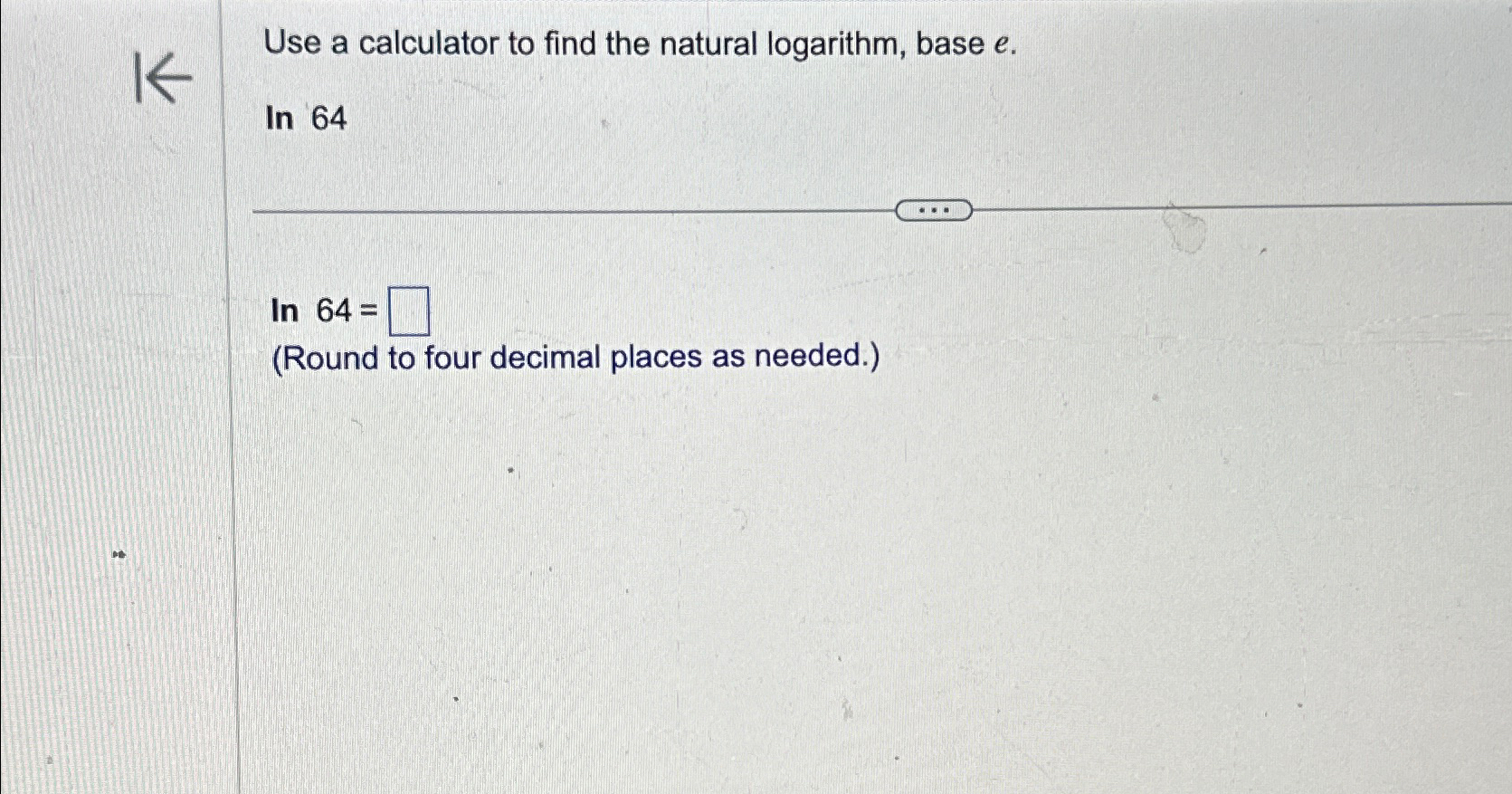 Solved Use A Calculator To Find The Natural Logarithm Base