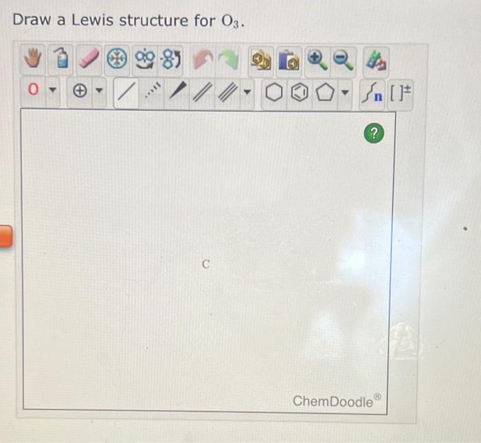 Solved Draw a Lewis structure for O3. | Chegg.com