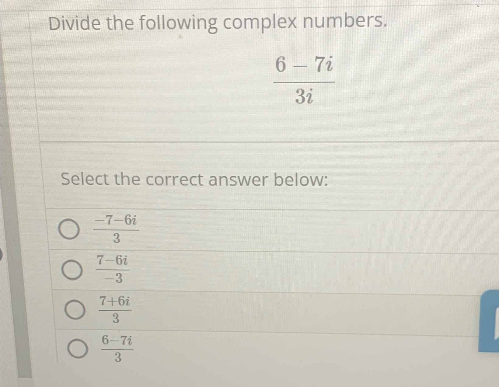 Solved Divide the following complex numbers.6-7i3iSelect the | Chegg.com