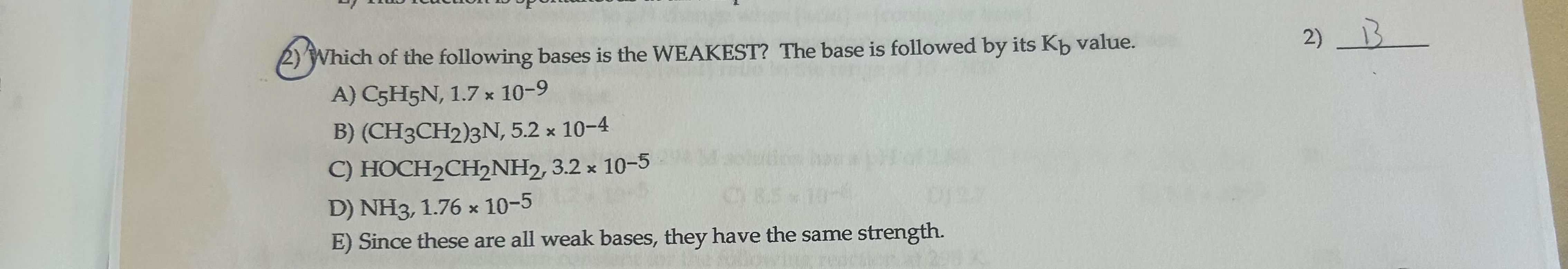 Solved Which of the following bases is the WEAKEST? The base | Chegg.com