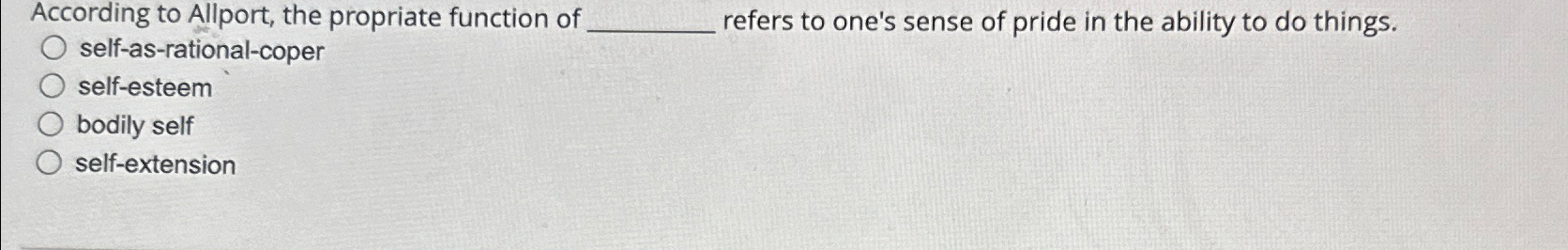 Solved According to Allport, the propriate function of | Chegg.com