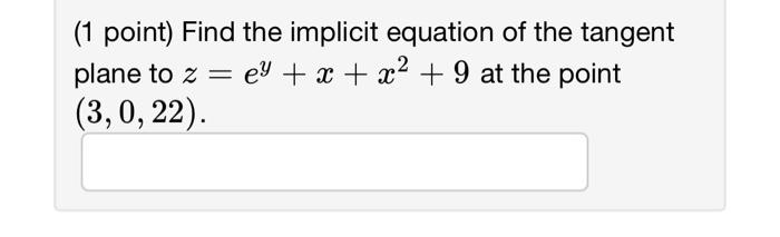 Solved (1 point) Find the implicit equation of the tangent | Chegg.com