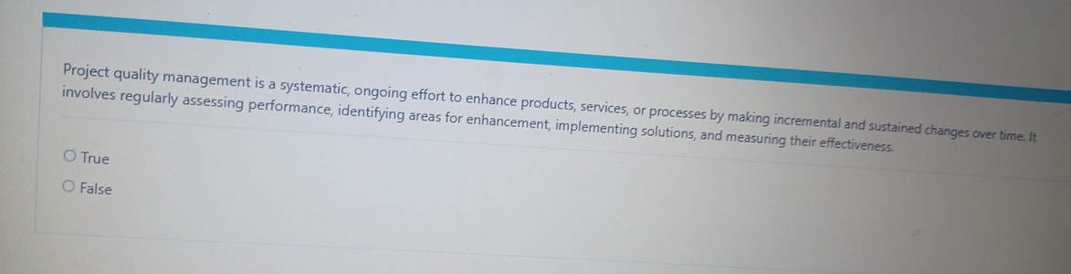 Solved Project quality management is a systematic, ongoing | Chegg.com