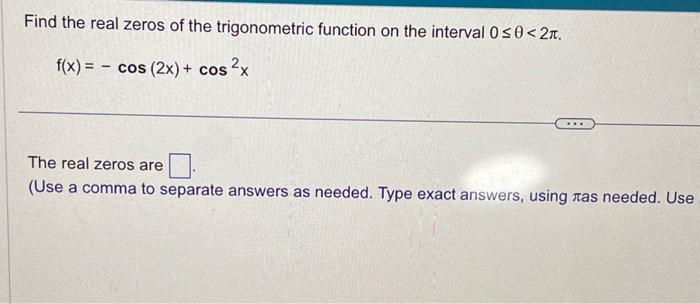 Solved Find the real zeros of the trigonometric function on | Chegg.com