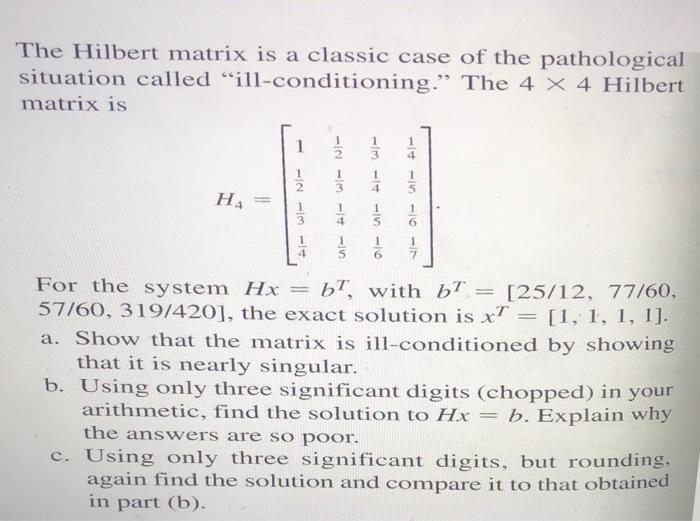 The Hilbert matrix is a classic case of the | Chegg.com