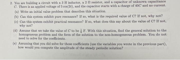 Solved 2. You are building a circuit with a 3H inductor, a | Chegg.com