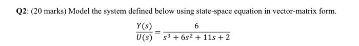 Solved Q2: (20 marks) Model the system defined below using | Chegg.com