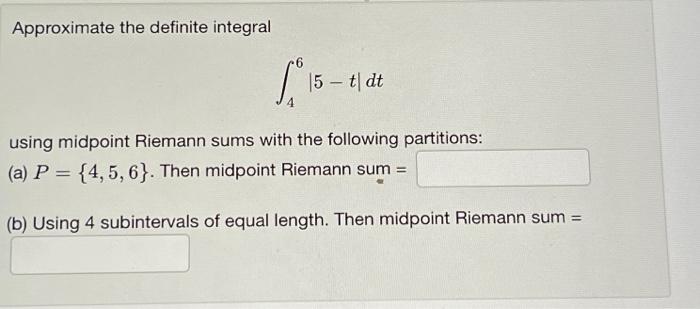 Solved Approximate the definite integral 1.²15- 5 t dt using | Chegg.com