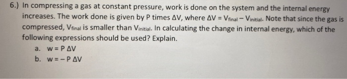 Solved 6.) In compressing a gas at constant pressure, work | Chegg.com