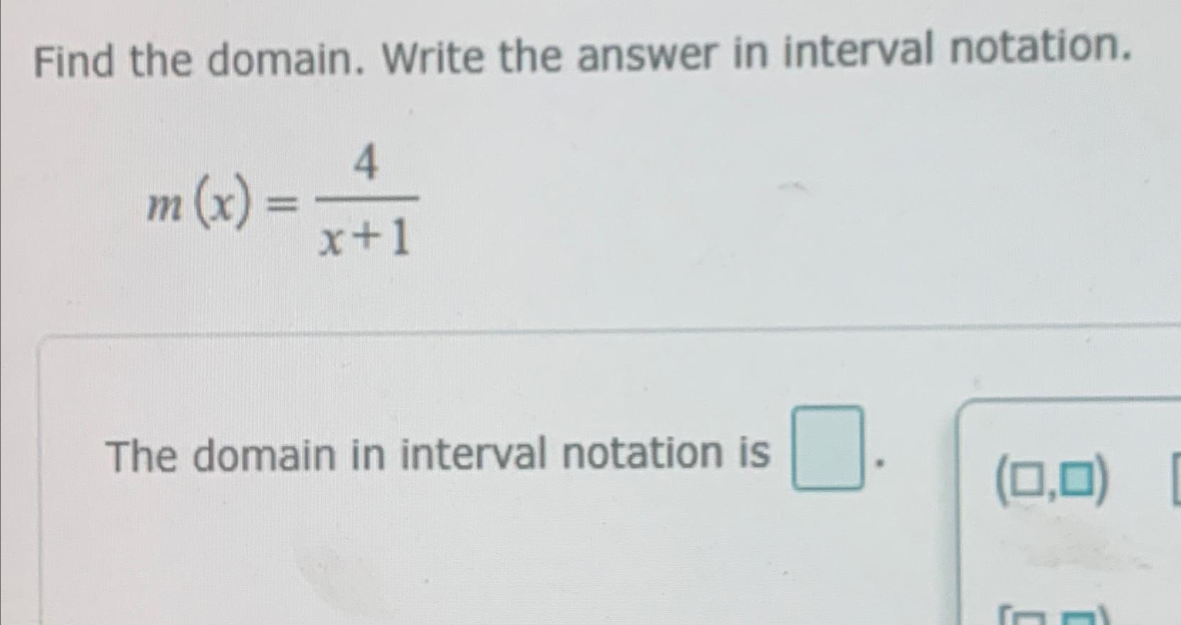 Solved Find the domain. Write the answer in interval | Chegg.com