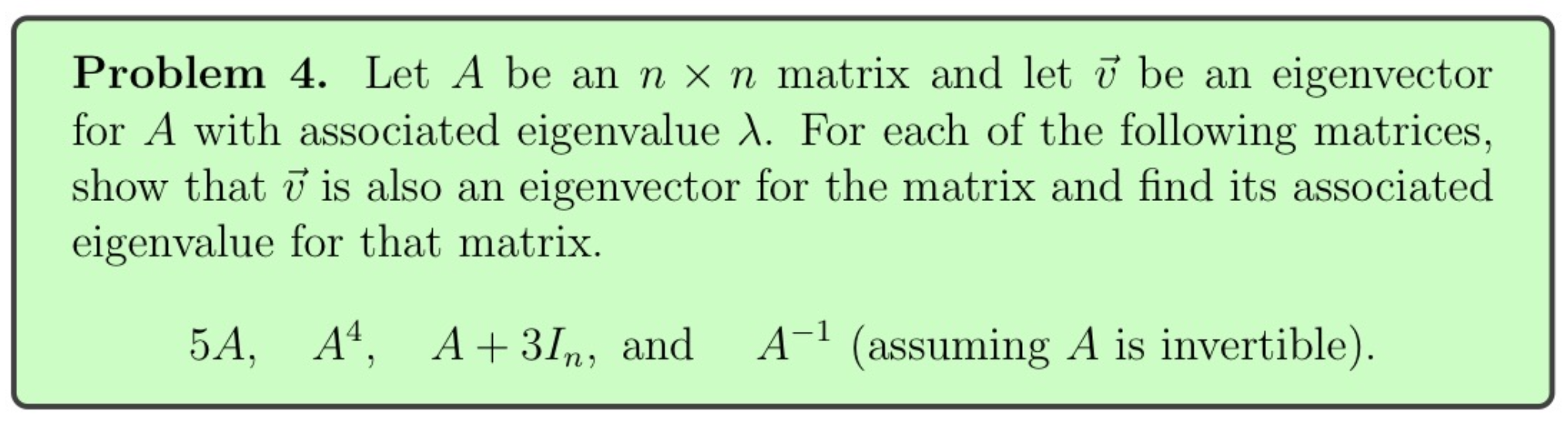 Solved Problem 4. Let A be an n×n matrix and let vec(v) | Chegg.com Solved Problem 4. Let A be an n×n matrix and let vec(v) | Chegg.com