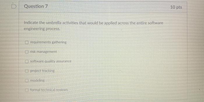 Solved Question 7 10 pts Indicate the umbrella activities | Chegg.com Solved Question 7 10 pts Indicate the umbrella activities | Chegg.com
