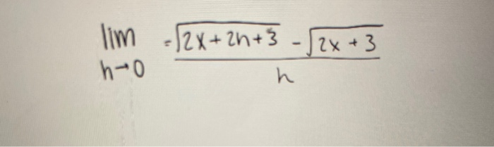 Solved lim ho 12X+2h+3 12x+3 h | Chegg.com
