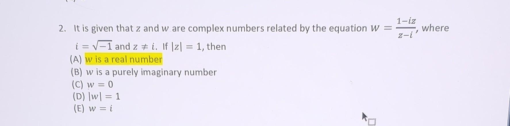 Solved 1-iz 2. It is given that z and w are complex numbers | Chegg.com