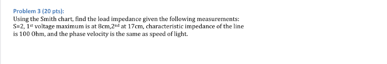 Solved Problem 3 (20 ﻿pts):Using the Smith chart, find the | Chegg.com