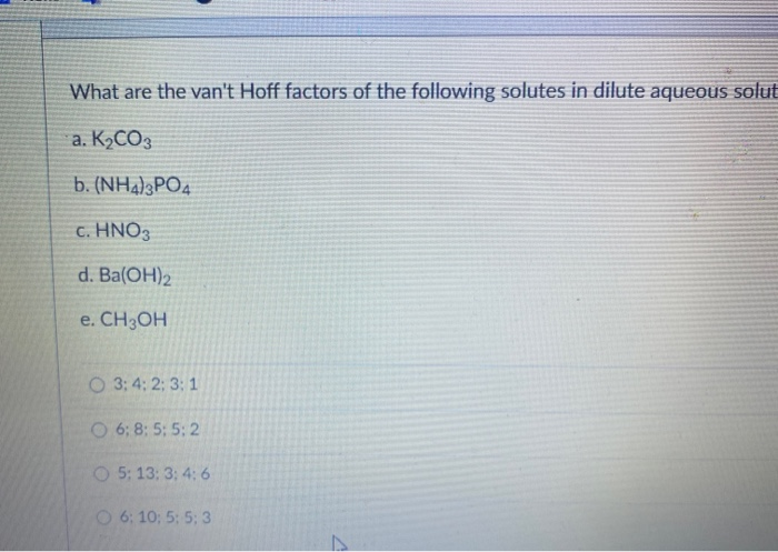 Solved What are the van't Hoff factors of the following | Chegg.com