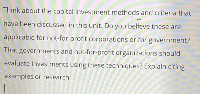 Solved Think about the capital investment methods and | Chegg.com