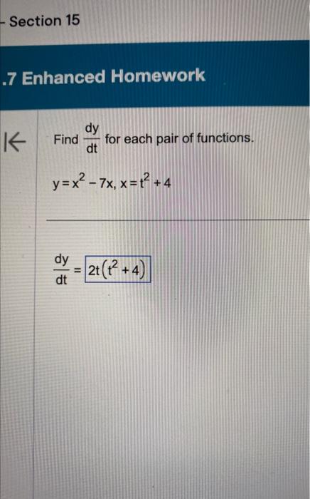 Solved Find dtdy for each pair of functions. y=x2−7x,x=t2+4 | Chegg.com