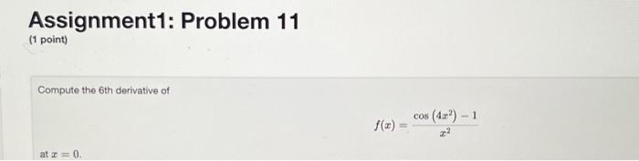 Solved Assignment1: Problem 11 (1 point) Compute the 6 th | Chegg.com