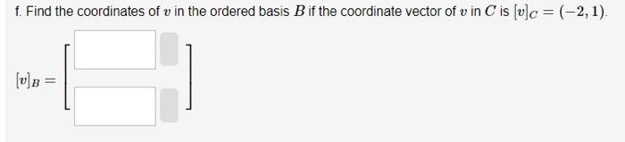 Solved Consider The Ordered Bases B 4 −9 −3 7 And