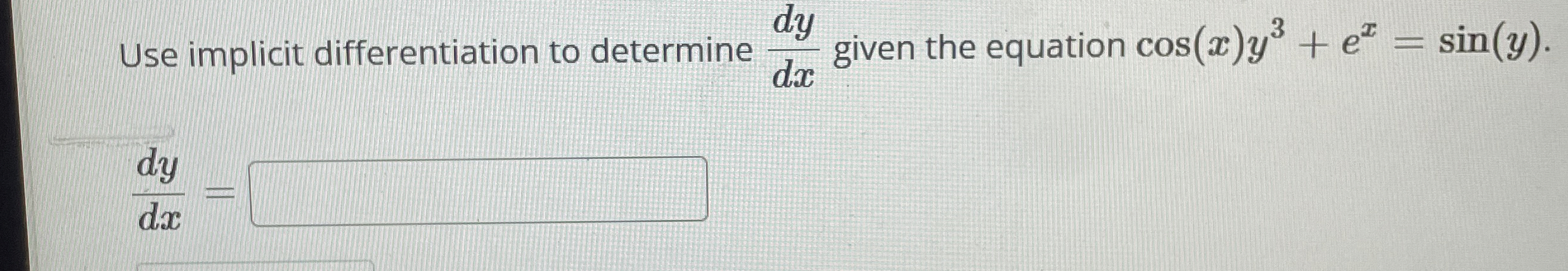 Solved Use implicit differentiation to determine dydx ﻿given | Chegg.com