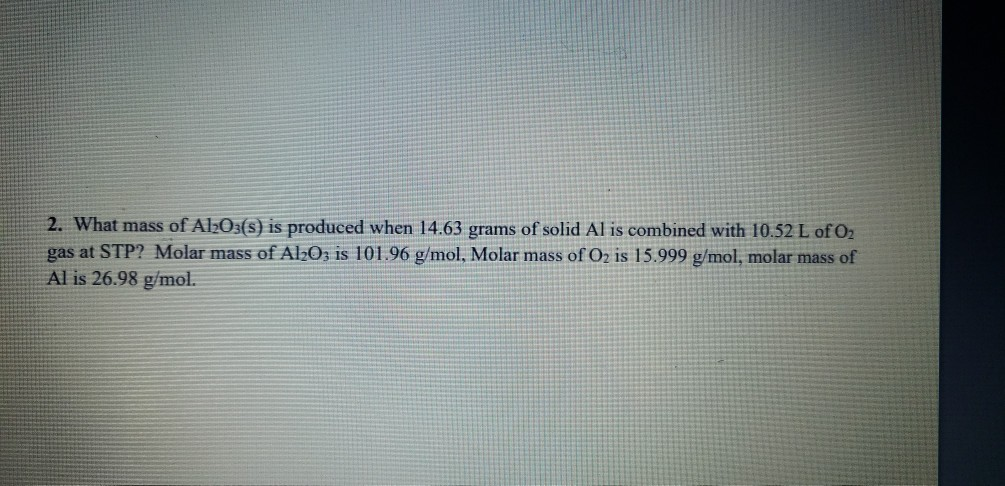 Solved 2. What mass of Al2O3(s) is produced when 14.63 grams | Chegg.com