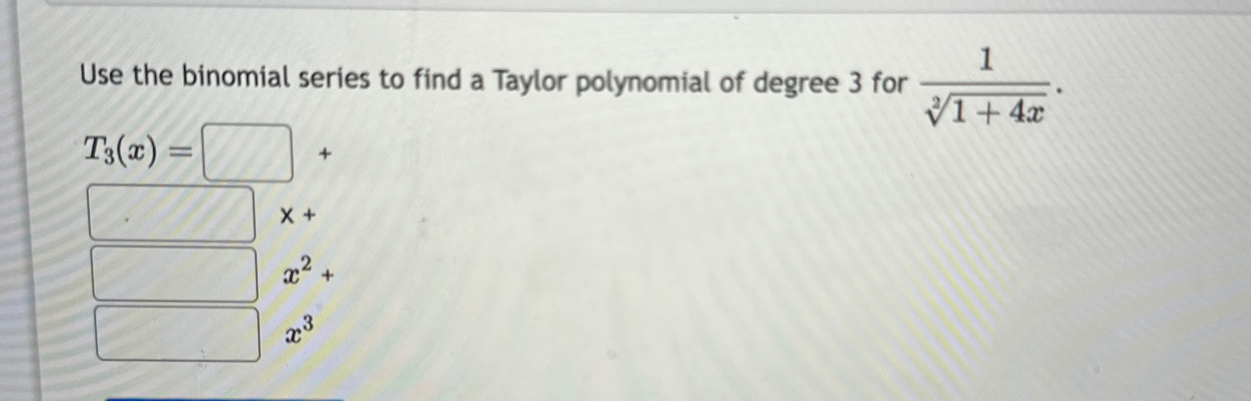 Solved Use the binomial series to find a Taylor polynomial | Chegg.com