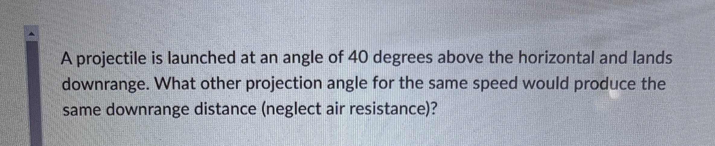 Solved A projectile is launched at an angle of 40 ﻿degrees | Chegg.com