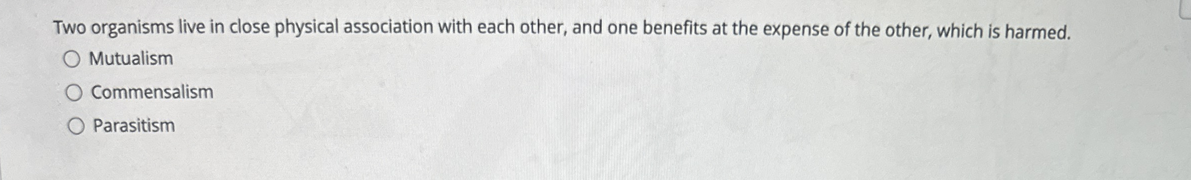 Two organisms live in close physical association with | Chegg.com