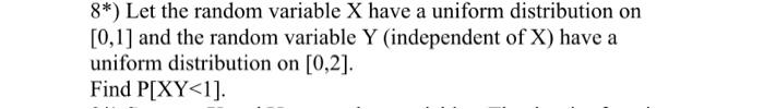 Solved 8∗ ) Let the random variable X have a uniform | Chegg.com