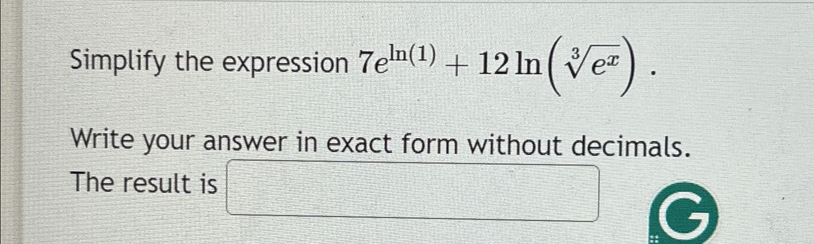 Solved Simplify the expression 7eln(1)+12ln(ex3).Write your | Chegg.com