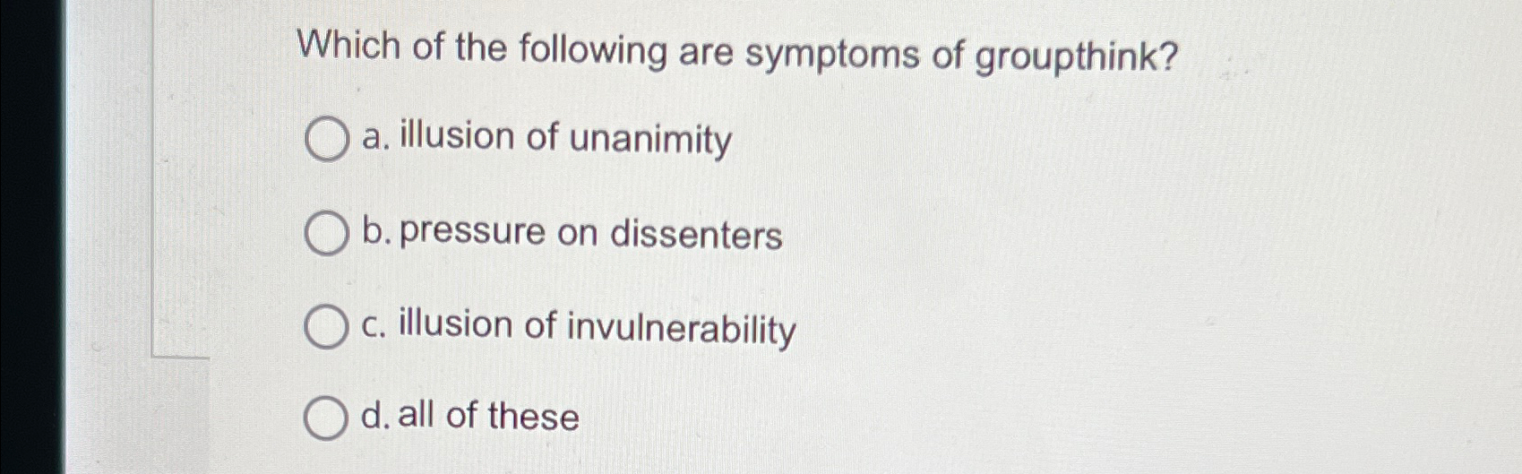 Solved Which of the following are symptoms of groupthink?a. | Chegg.com