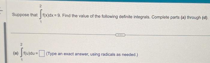 Solved Suppose that ∫12f(x)dx=9. Find the value of the | Chegg.com